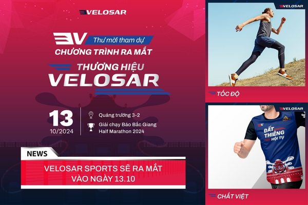 SỰ KIỆN RA MẮT VELOSAR SPORTS - THƯƠNG HIỆU THỜI TRANG THỂ THAO VIỆT